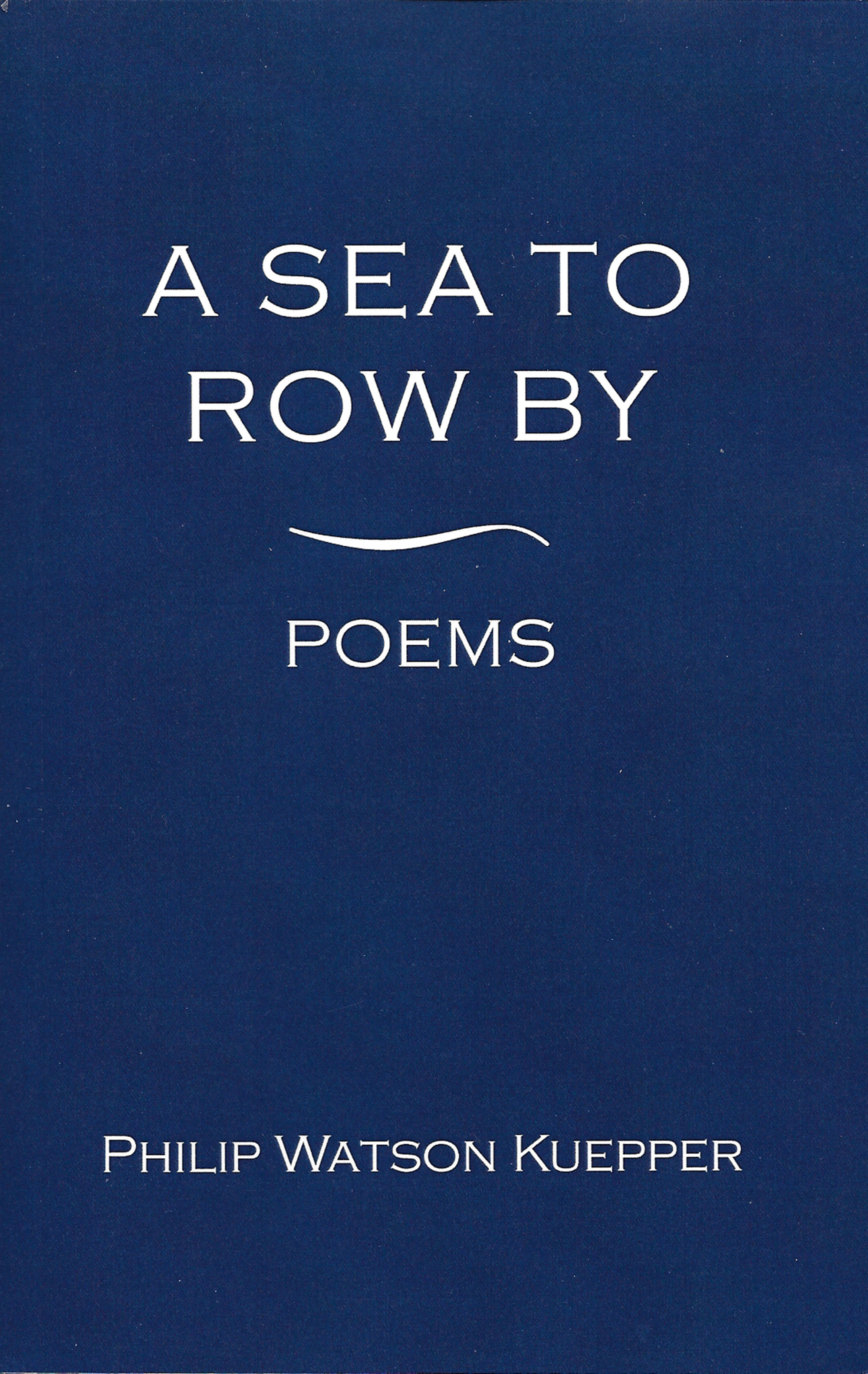 New Rowing Book: A Sea To Row By – Poems by Philip Kuepper – Hear The ...